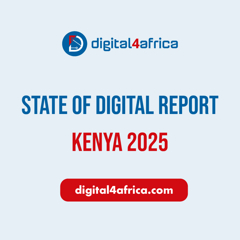 State of Digital Report Kenya 2025 - Digital 4 Africa